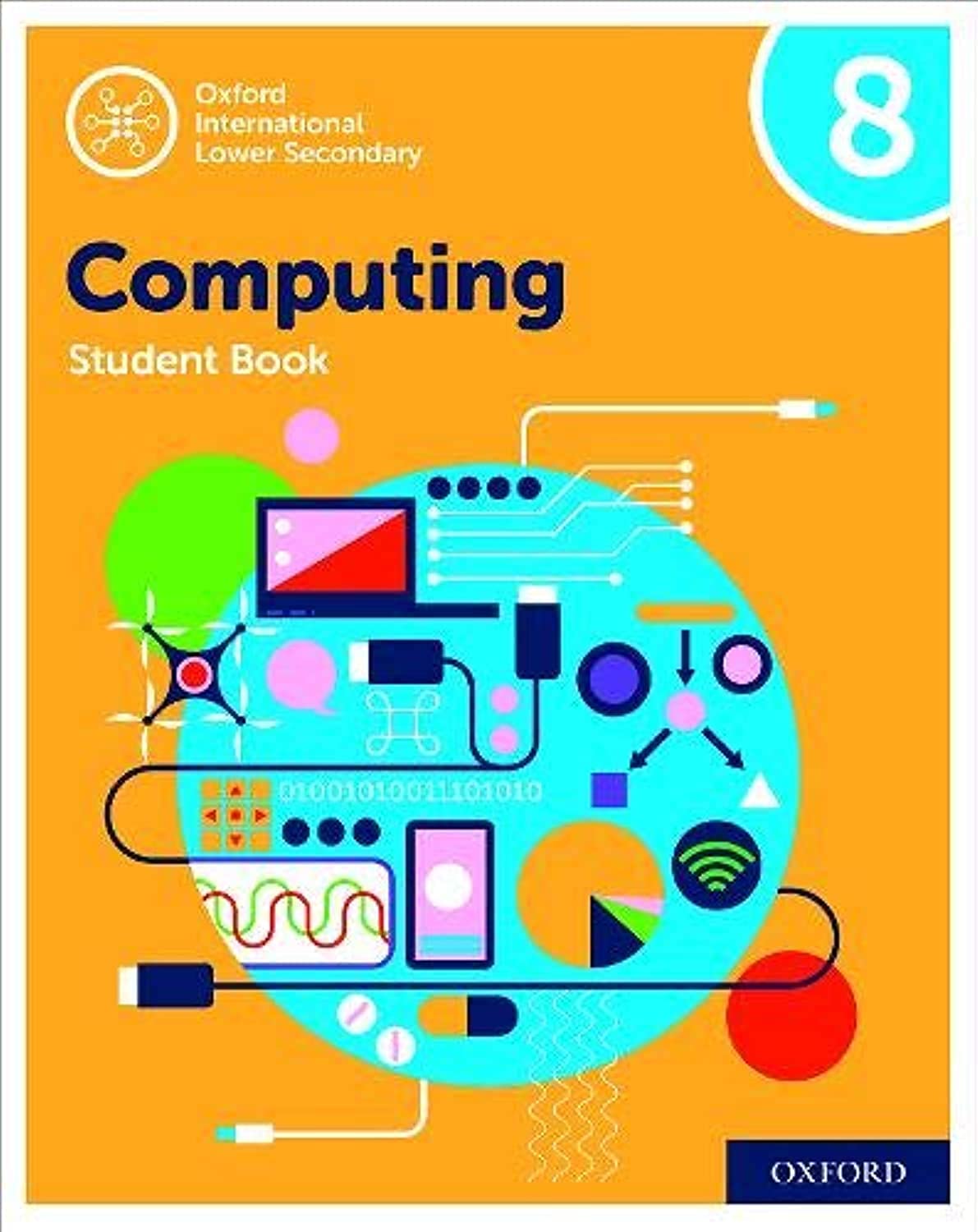 Oxford International Lower Secondary Computing: Student Book 8