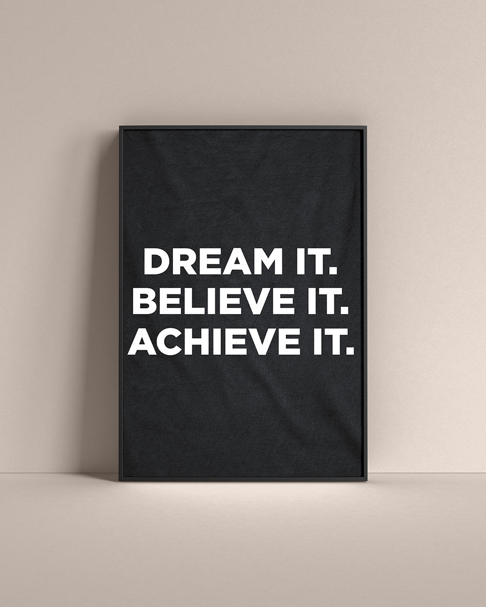 Motivational Poster: Dream It, Believe It, Achieve It