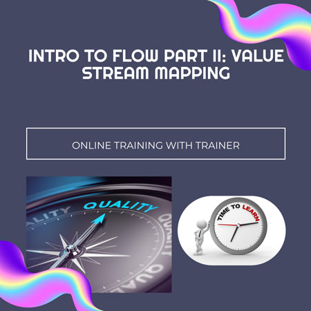 Intro to Flow Part II: Value Stream Mapping - Advanced Team Facilitation