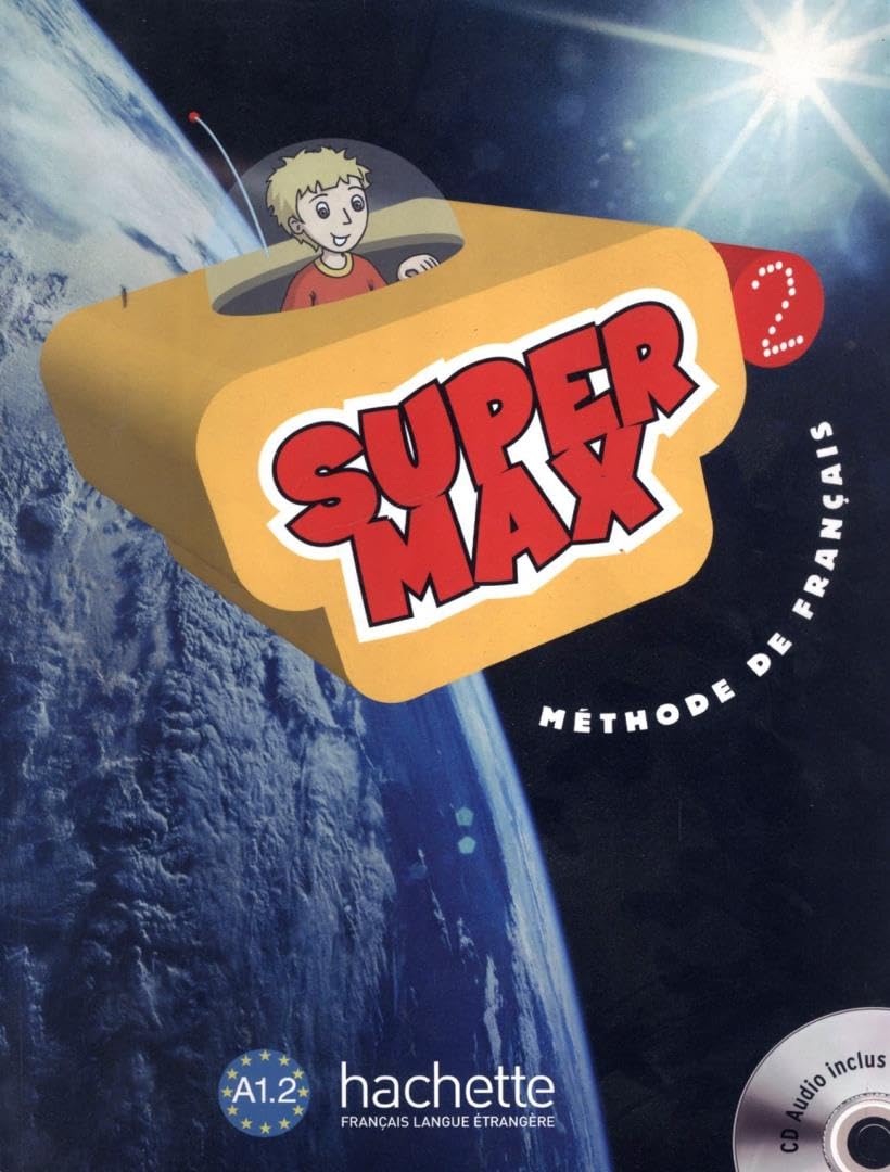 Super Max 2: Livre de l'Élève + CD Audio: Super Max 2: Livre de l'Élève ...