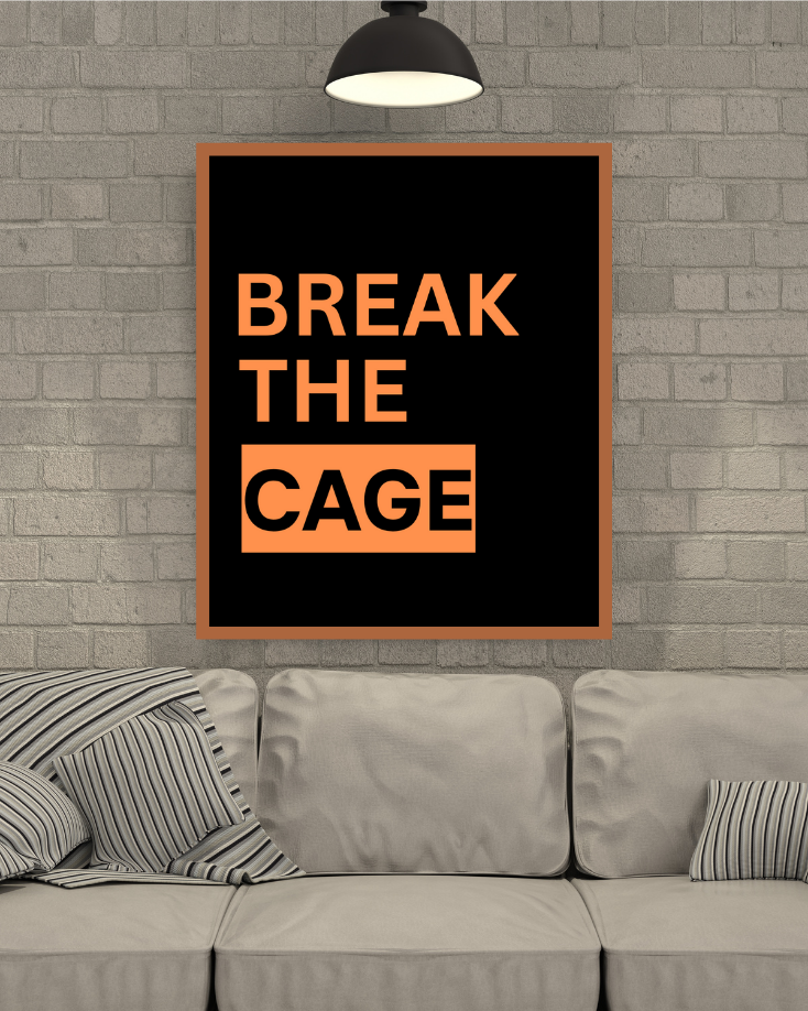 Break The Cage Quote Wall Art - DECOR