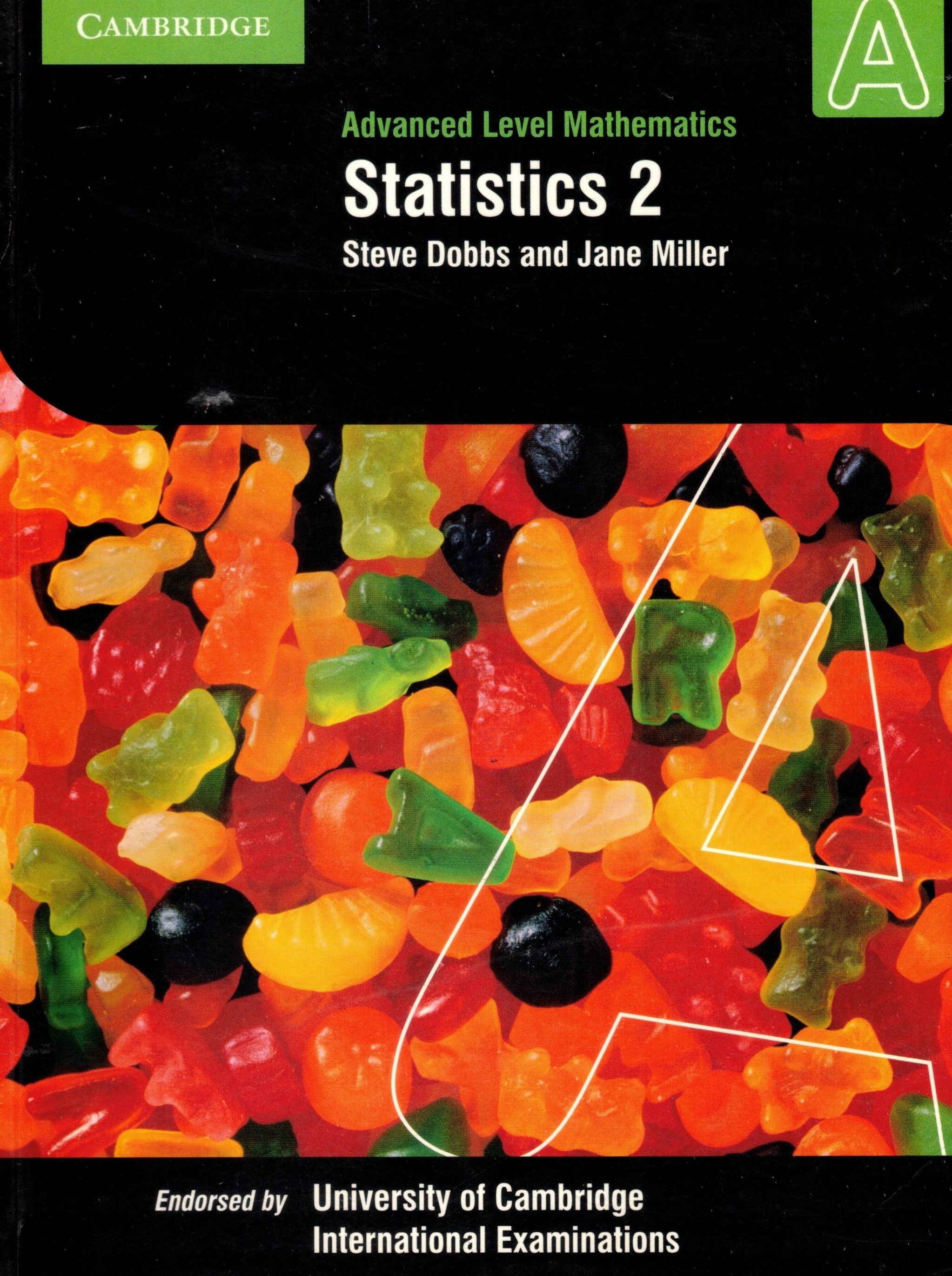 CIE: Statistics 2: Advanced Level Mathematics