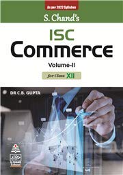 S Chand's ISC Commerce Volume-II for Class - XII (as per 2022 Syllabus)