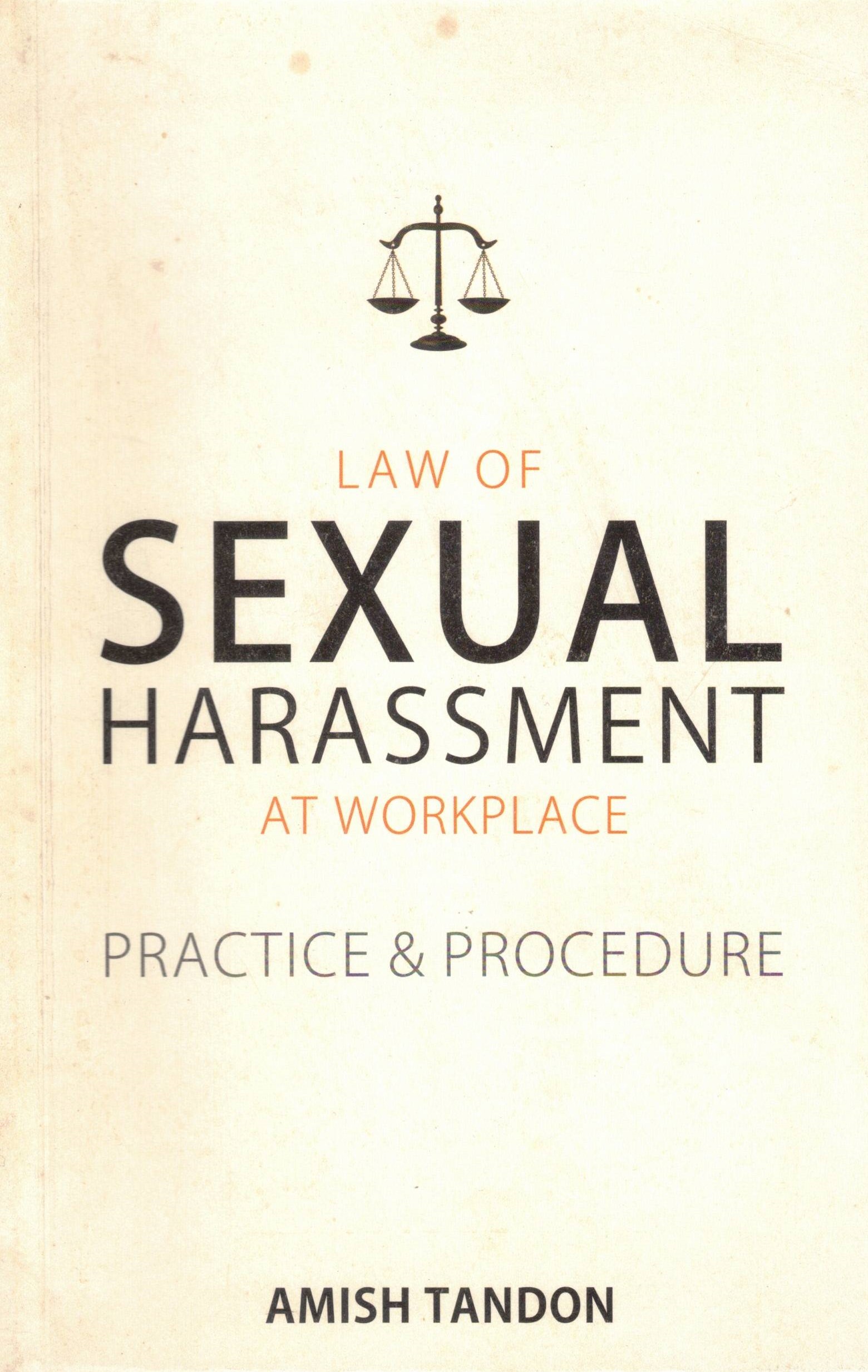 Law of Sexual Harassment At Workplace: Practice & Procedure