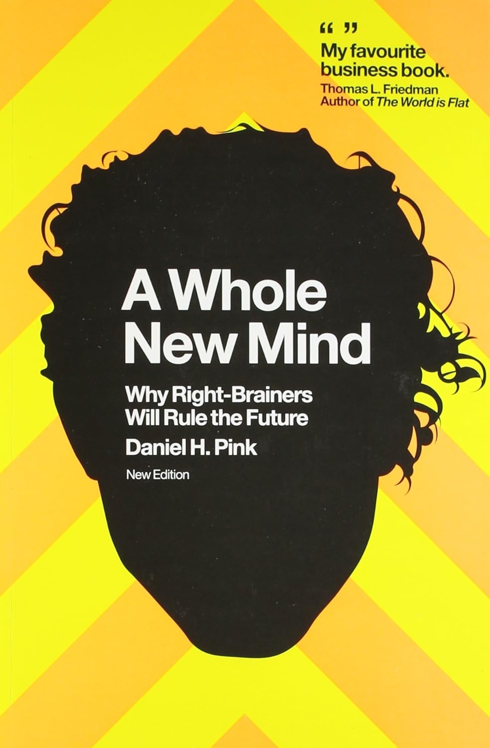A Whole New Mind: Why Right-Brainers Will Rule the Future