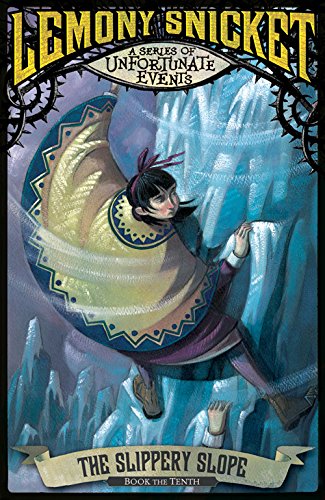 The Slippery Slope (A Series of Unfortunate Events #10) by Lemony Snicket