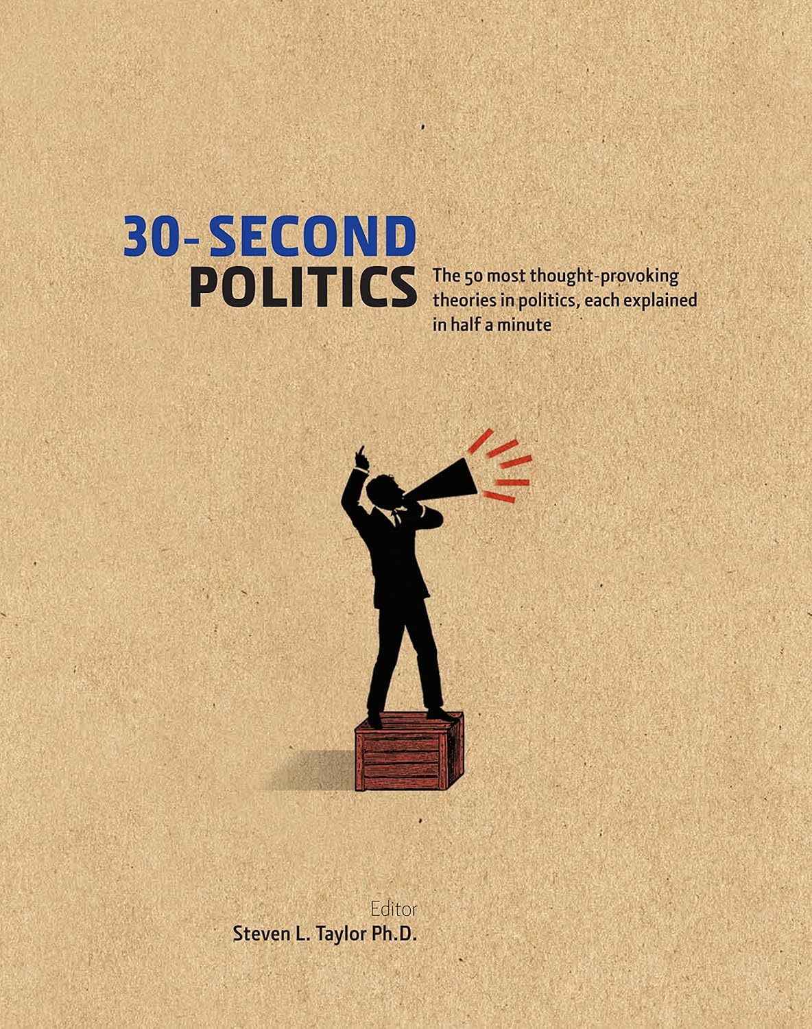 30-Second Politics: The 50 most thought-provoking ideas in politics
