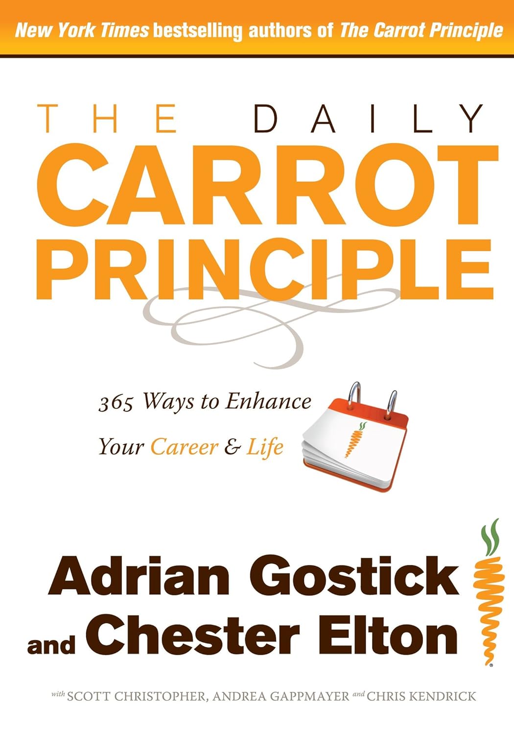 The Daily Carrot Principle: 365 Ways to Enhance Your Career and Life