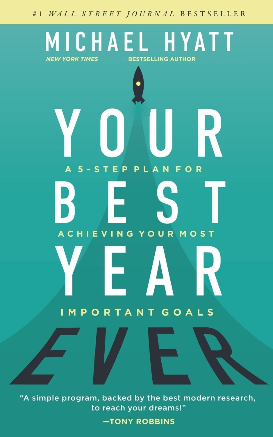 Your Best Year Ever: A 5-Step Plan for Achieving Your Most Important Goals