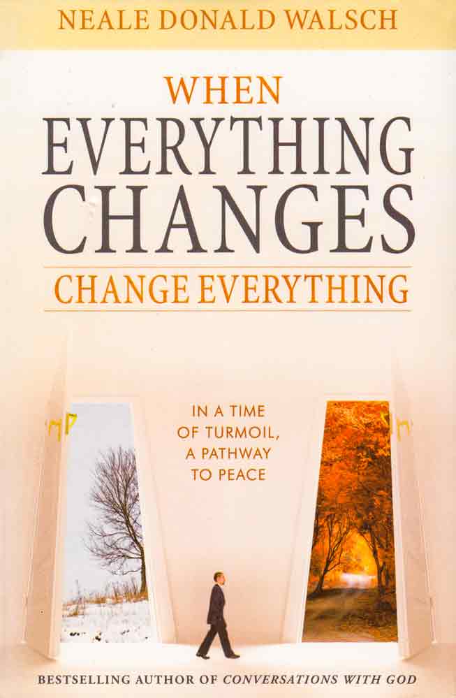 When Everything Changes, Change Everything book by Neale Donald Walsch