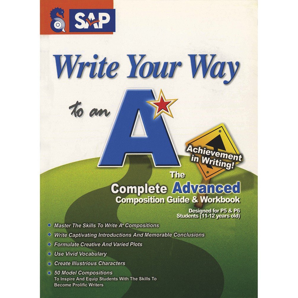 SAP Write Your Way To An A* The Complete Advanced Composition Guide and ...