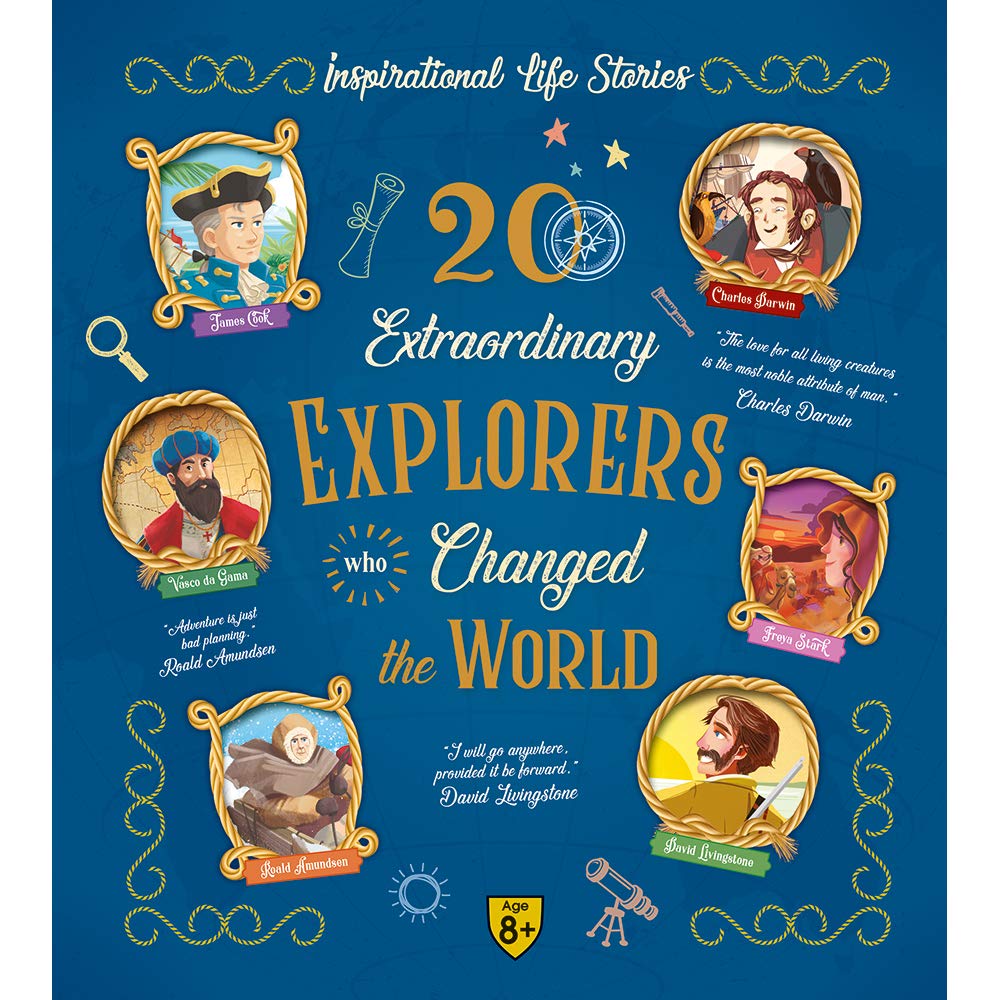 20 Extraordinary Explorers Who Changed the World