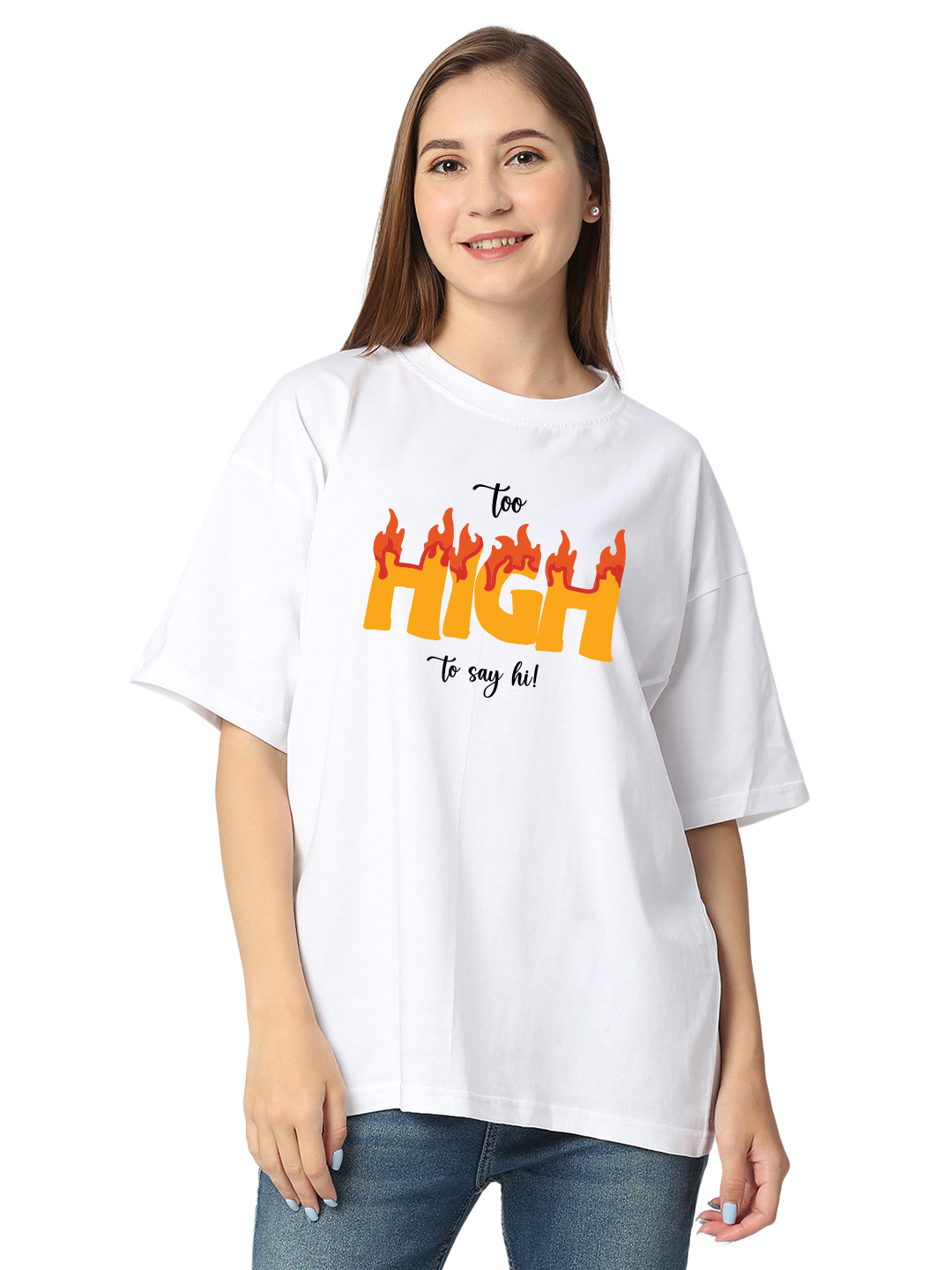 Streetmode Too High White T-Shirt for Women - ThinkHer