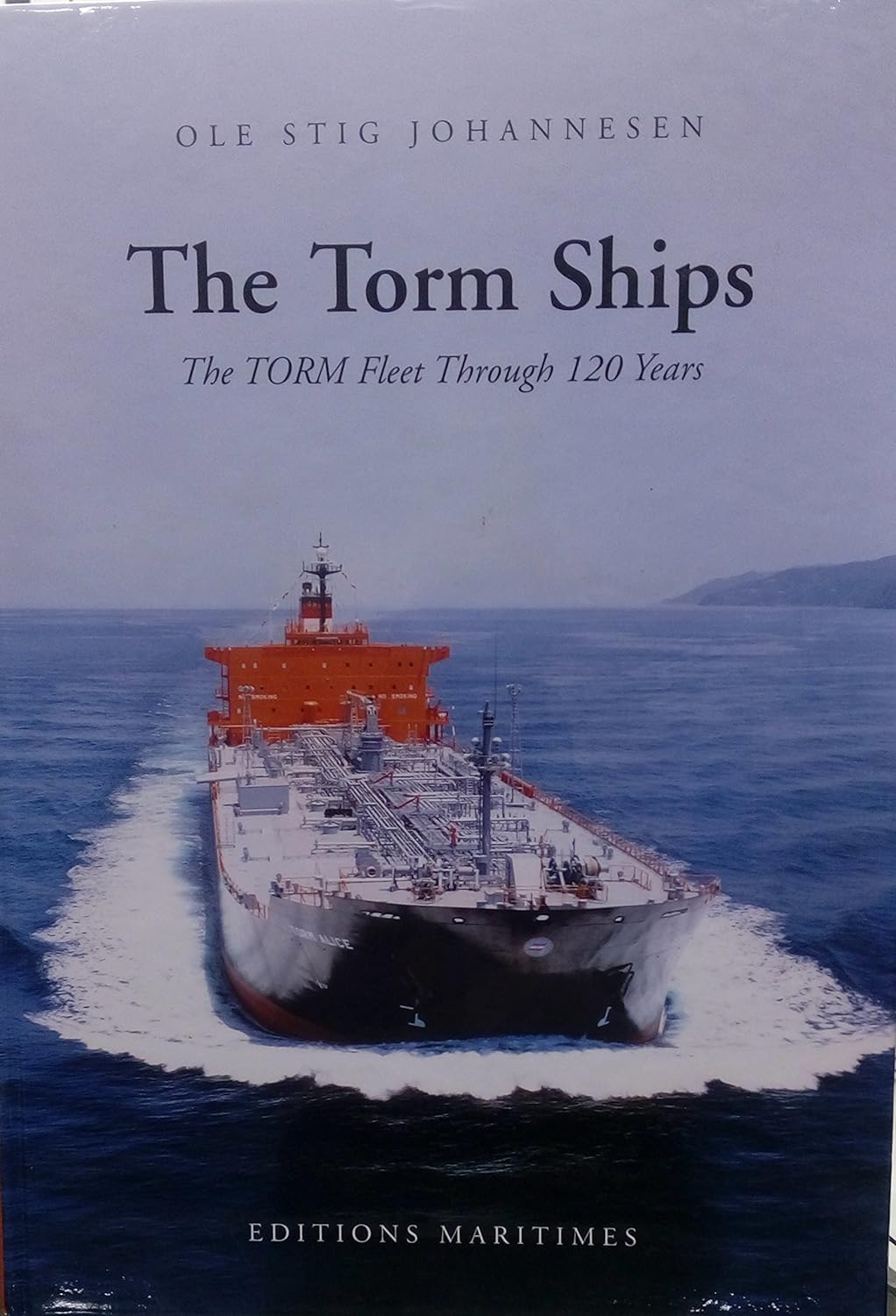 The Torm Ships: The Torm Fleet Through 120 Years