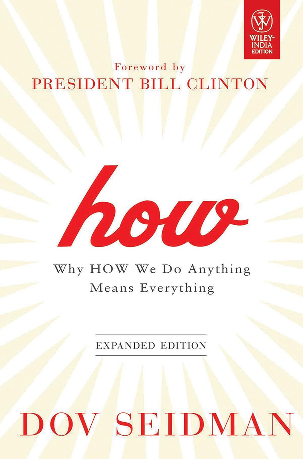 How: Why How We Do Anything Means Everything in Business and in Life