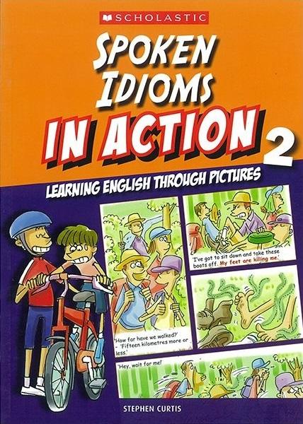 Spoken Idioms in Action Through Pictures 2