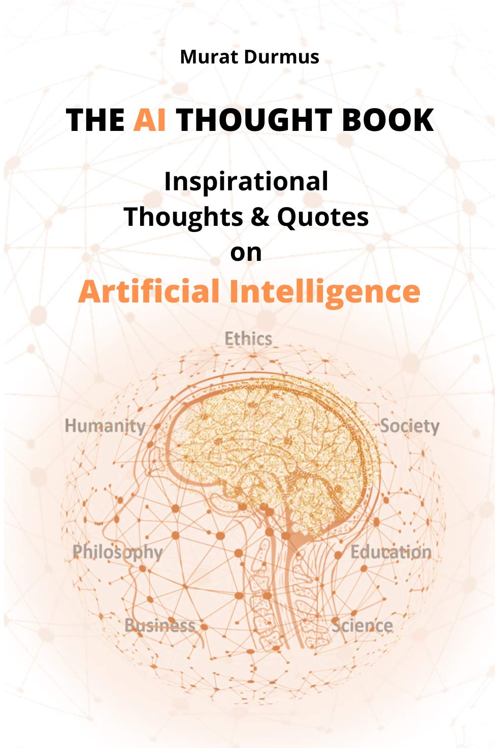 THE AI THOUGHT BOOK: Inspirational Thoughts & Quotes on Artificial ...